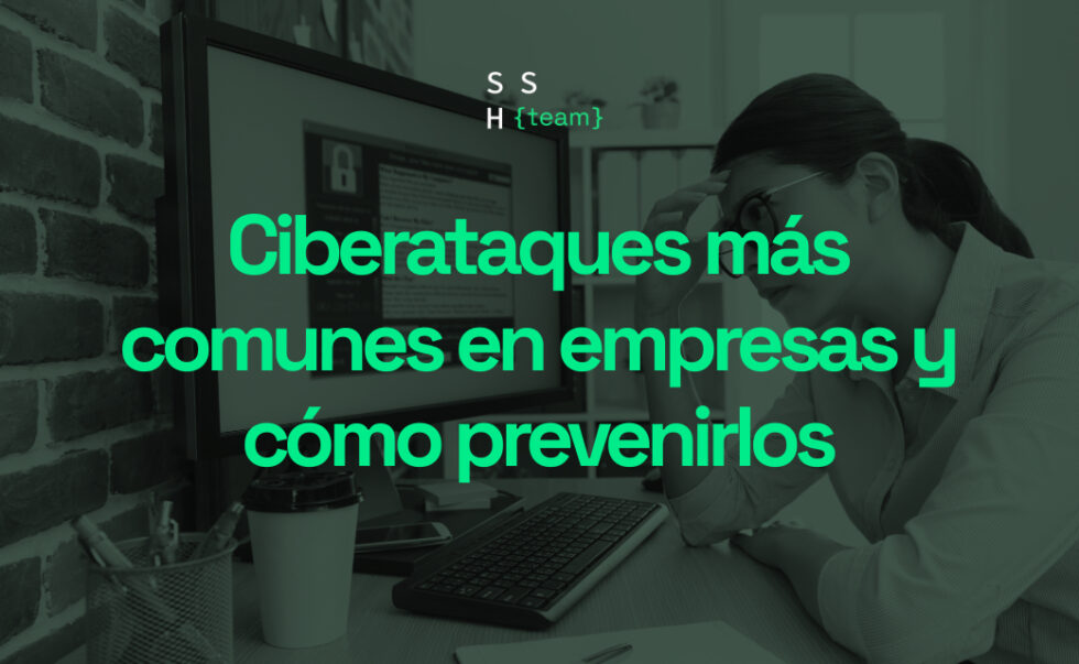 Ciberataques más comunes a empresas y cómo prevenirlos